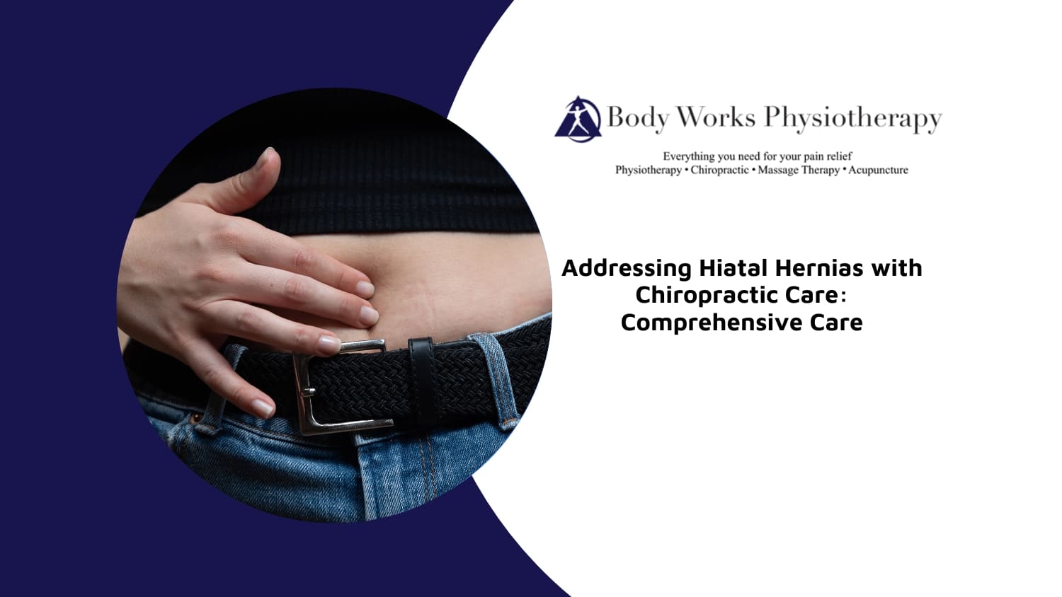 Addressing Hiatal Hernias with Chiropractic Care: Comprehensive Care